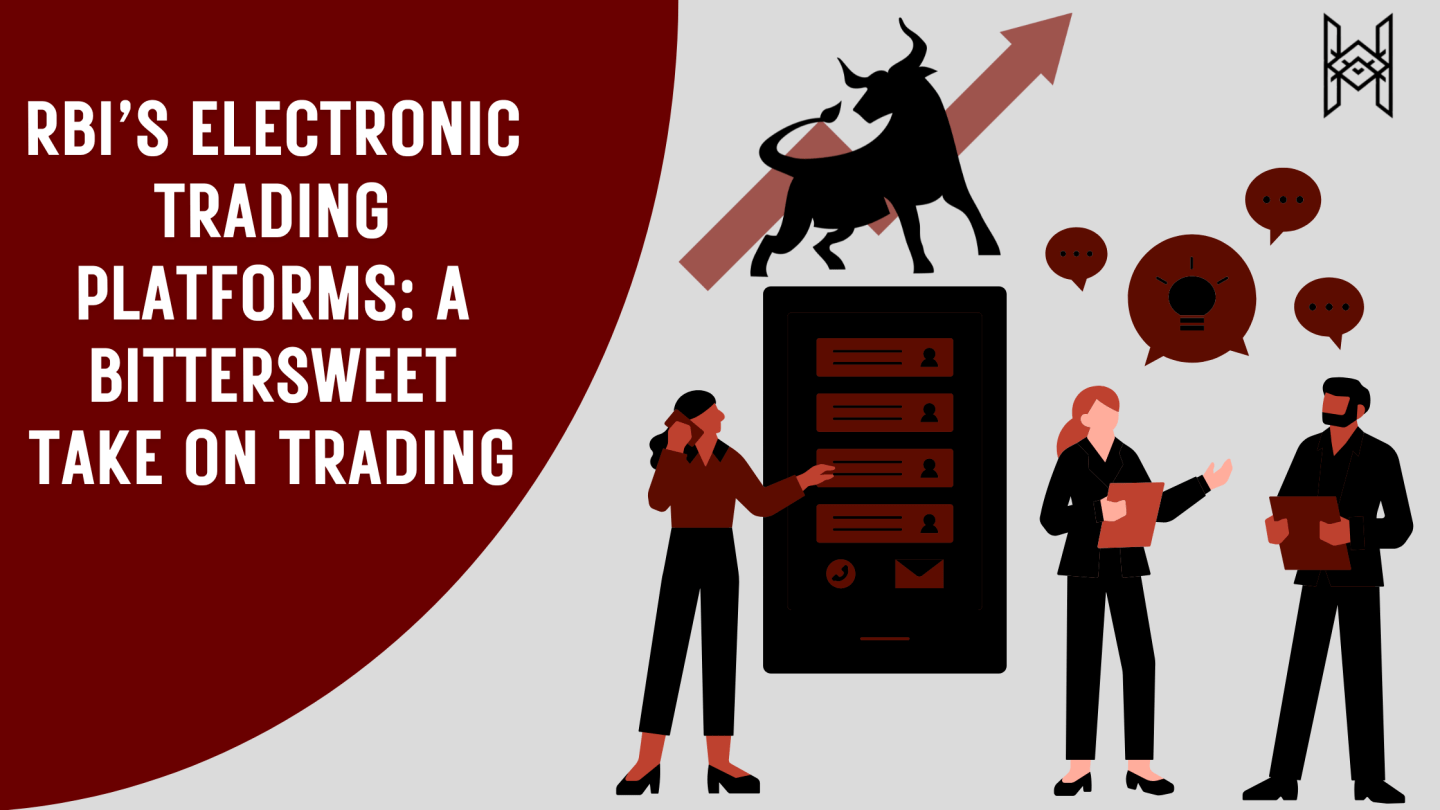 RBI’s Electronic Trading Platforms: a Bittersweet Take on Trading – The ...
