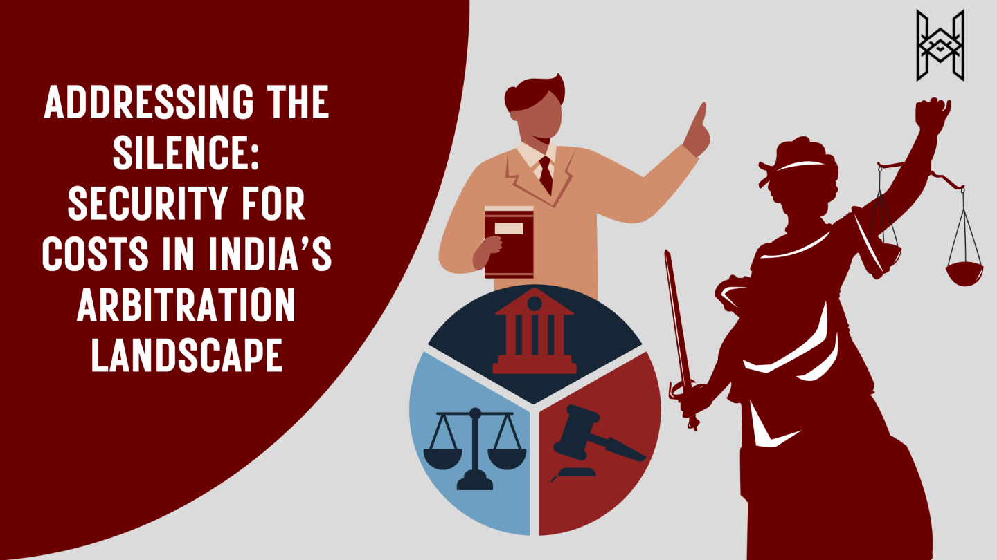 Addressing the Silence: Security for Costs in India’s Arbitration ...